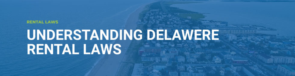 Delaware Landlord Tenant Laws| Landlord and tenant rights