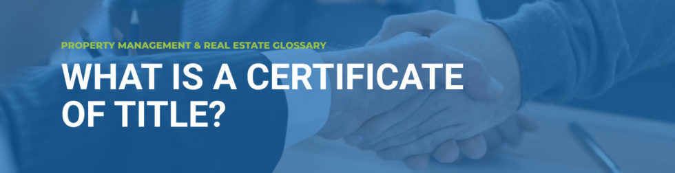What is a certificate of title | Weekend Landlords